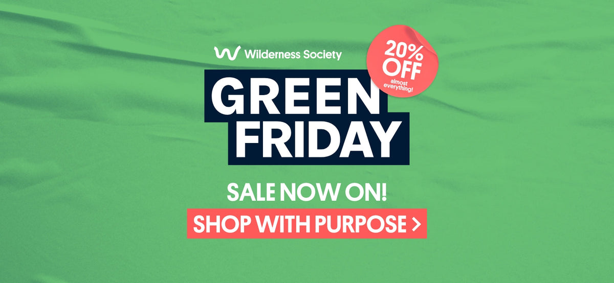 Green Friday – The Wilderness Society